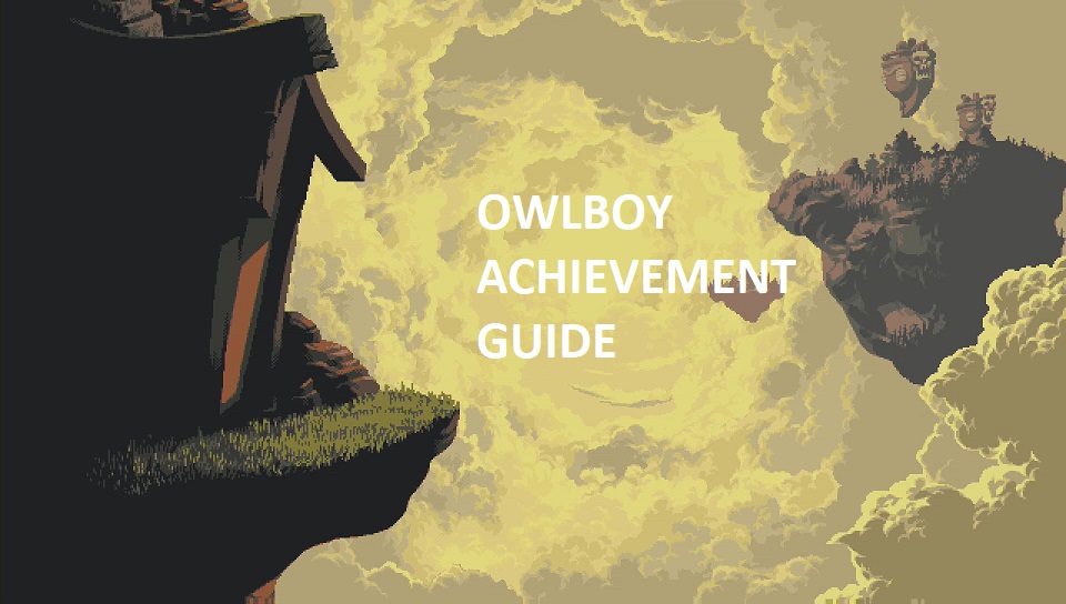 Owlboy Achievement Guide – XBLAFans